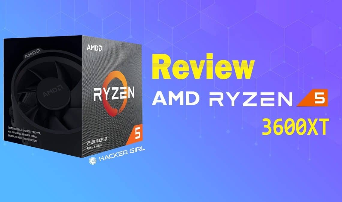 AMD Ryzen 5 3600XT Review en español - HackerGirl